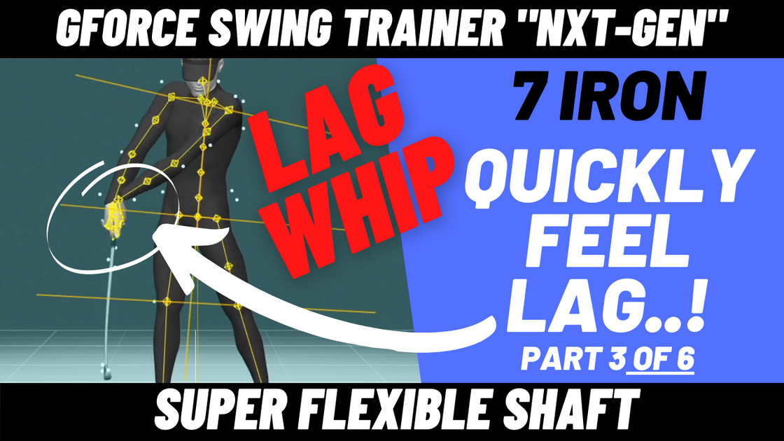 Part 3 of 6 - Instant Lag Feeling (Do Reverse Lag 1st) – GForce Golf